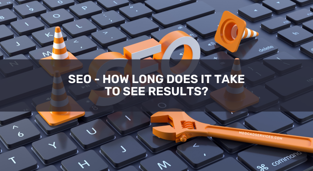 SEO – How Long Does it Take to See Results? – MDDC Ad Services